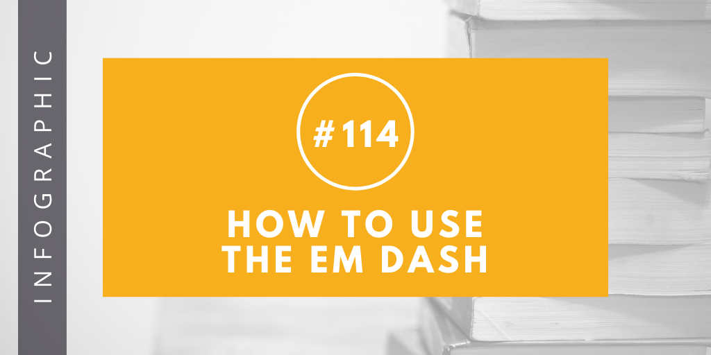 How To Use The Em Dash │ Infographic #114 By Wordrake