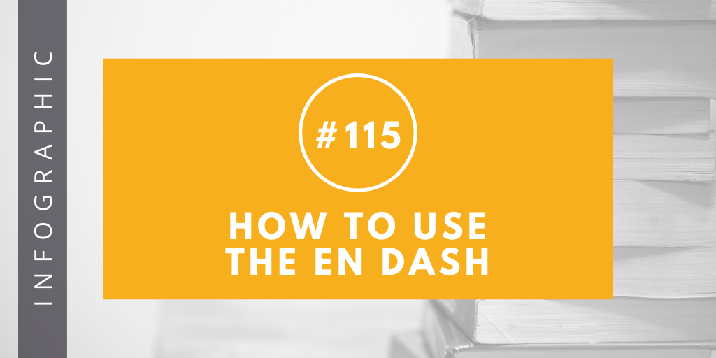How to Use the EN Dash │ Infographic #115 by WordRake